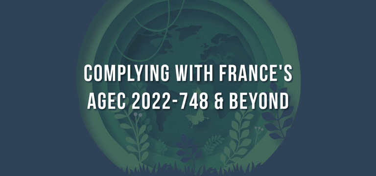 Complying with France's AGEC 2022-748 & BEYOND